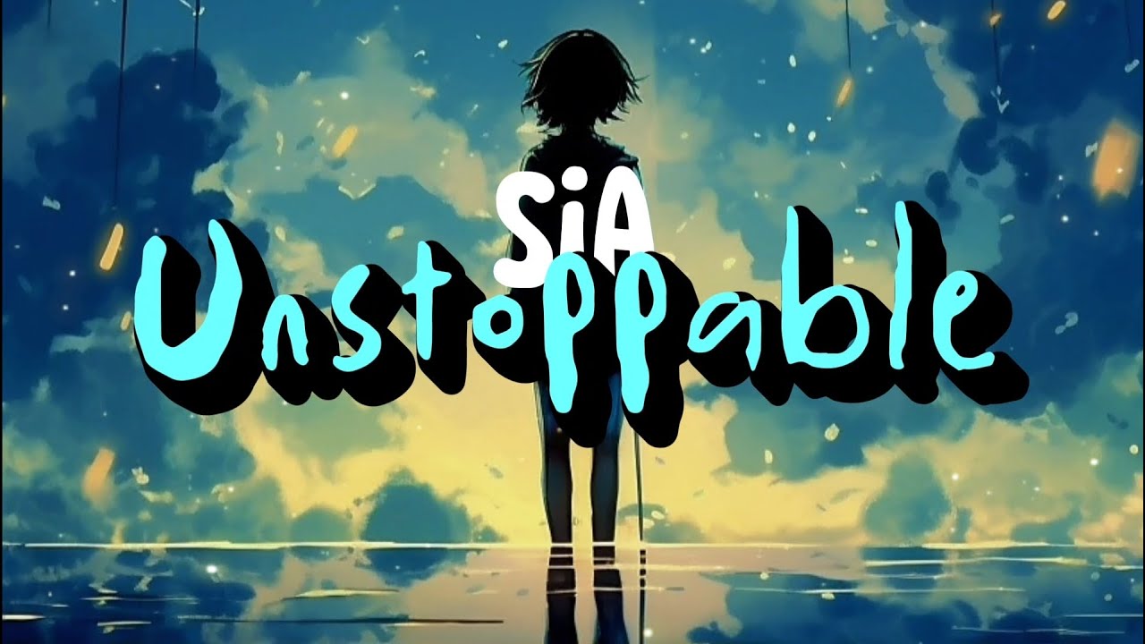 Sia- Unstoppable lyrics video #unstoppable#sia #siaunstoppablelyrics ...