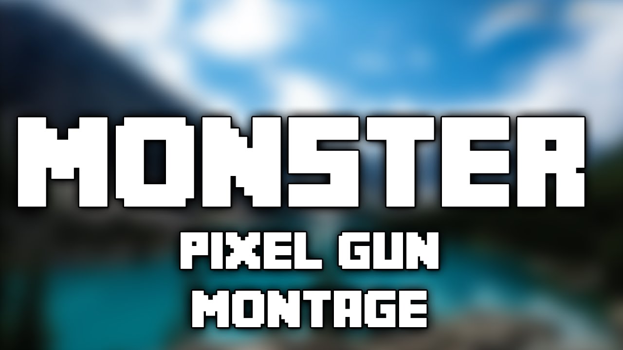 | Monster | Pixel Gun 3D Trickshot Montage [ Eso ] - YouTube