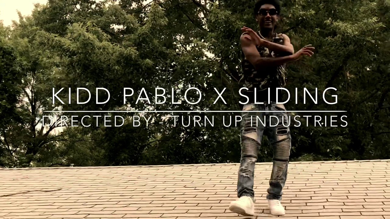 Sliding - Kidd Pablo (OFFICIAL VIDEO) [Directed by Turn Up Industries] - YouTube