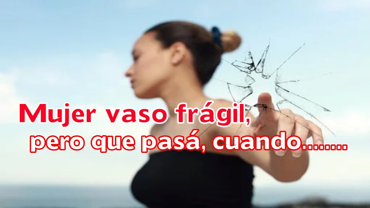 ALERTA! MUJER FRÁGIL. QUÉ PASA CUANDO DEJAS DE SER TODO ESTO? - YouTube