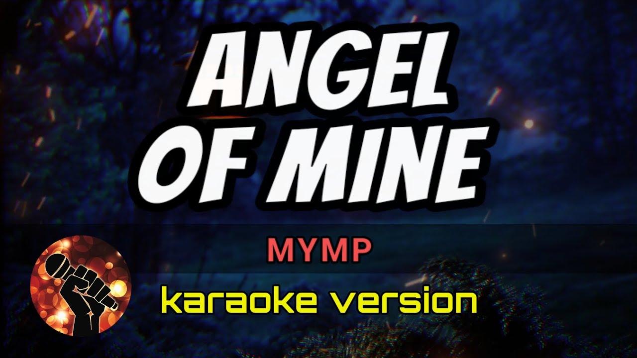 ANGEL OF MINE - MYMP (karaoke version) - YouTube