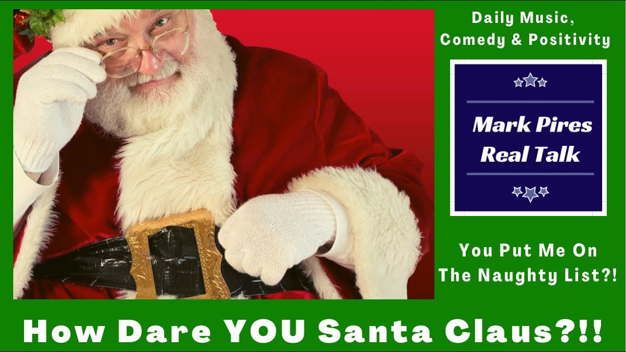 How Dare YOU Santa Claus?!! - YouTube