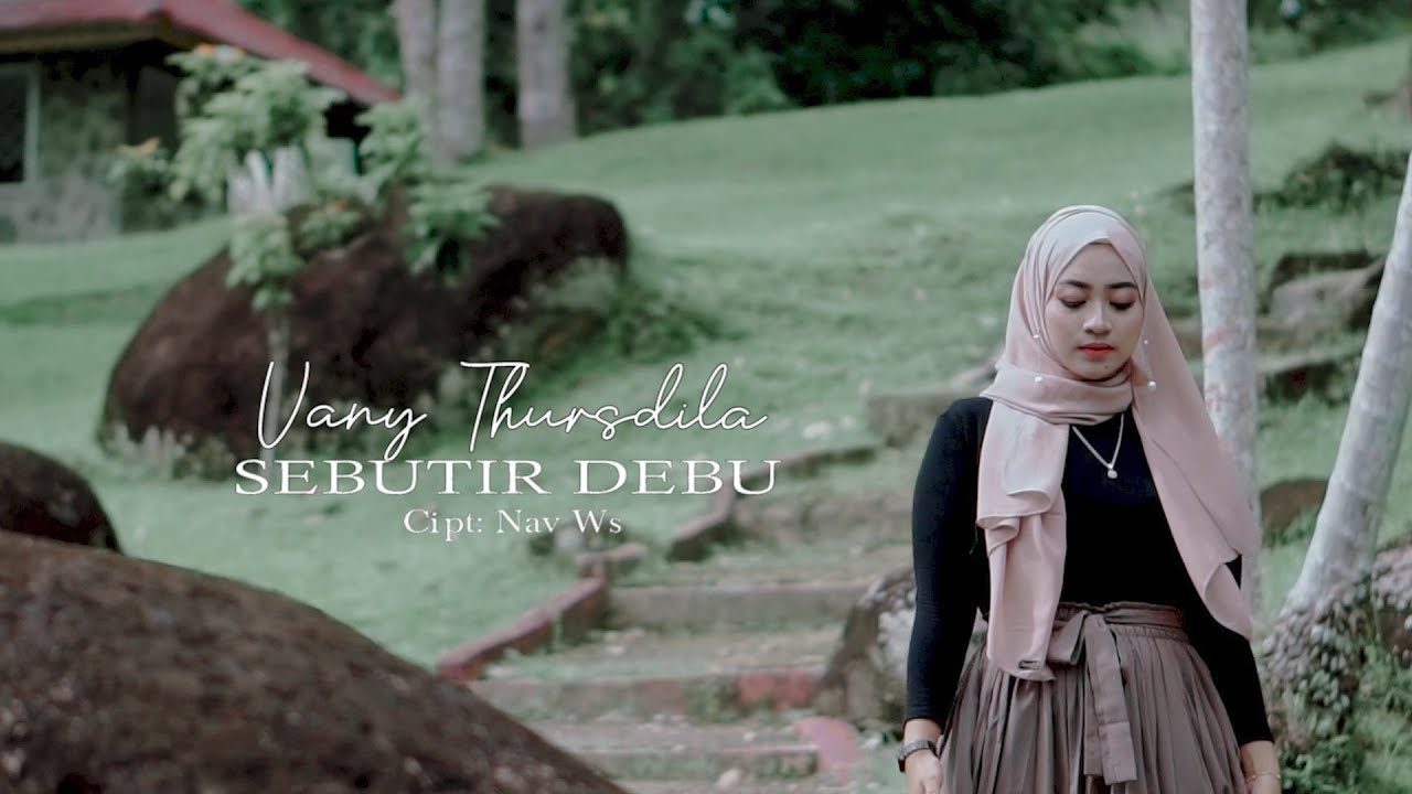 Vany Thursdila - Sebutir Debu (Official Music Video) - YouTube