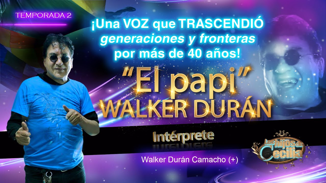 WALKER DURAN: ¡Una VOZ que TRASCENDIÓ generaciones y fronteras por más ...