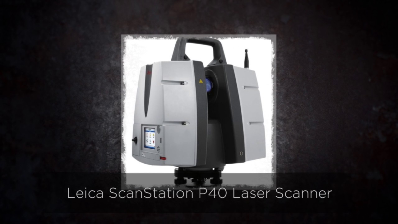 Leica ScanStation P40 Laser Scanner - YouTube