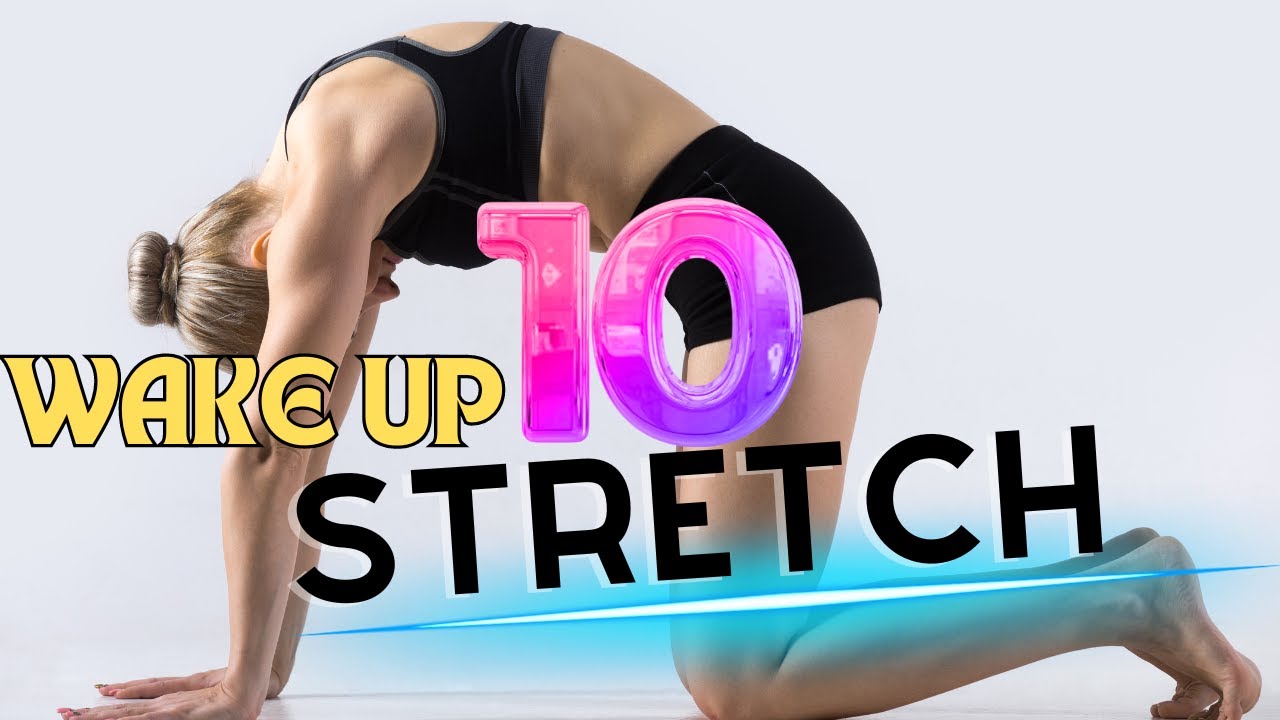 10 Best Morning Stretches for Increased Energy & Flexibility - YouTube