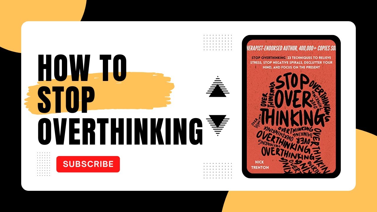 How to Stop Overthinking: 23 Proven Techniques to Clear Your Mind ...