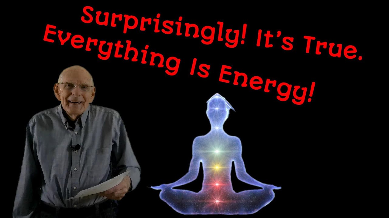 218- Surprisingly! It’s True. Everything Is Energy! - YouTube