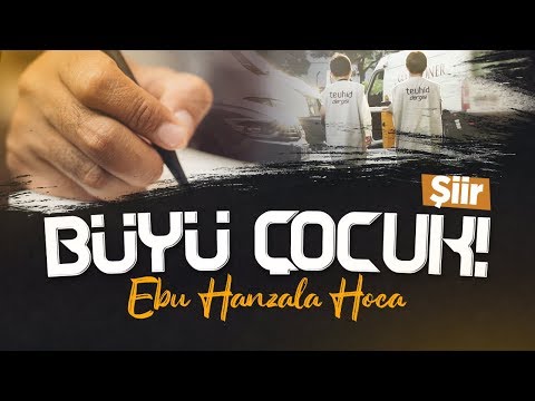 Büyü Çocuk! | Şiir | Ebu Hanzala Hoca