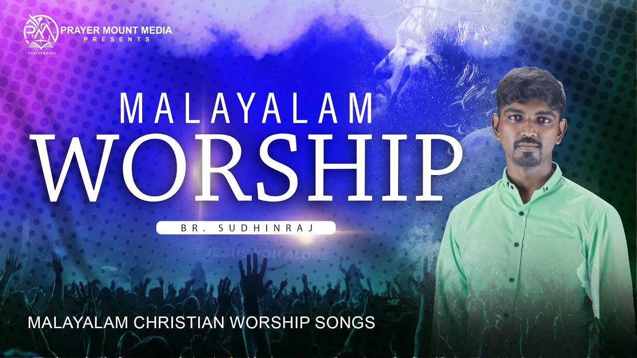 Malayalam Worship ll Br. Sudhin Raj ll PRAYERMOUNT WORSHIP CENTRE - YouTube
