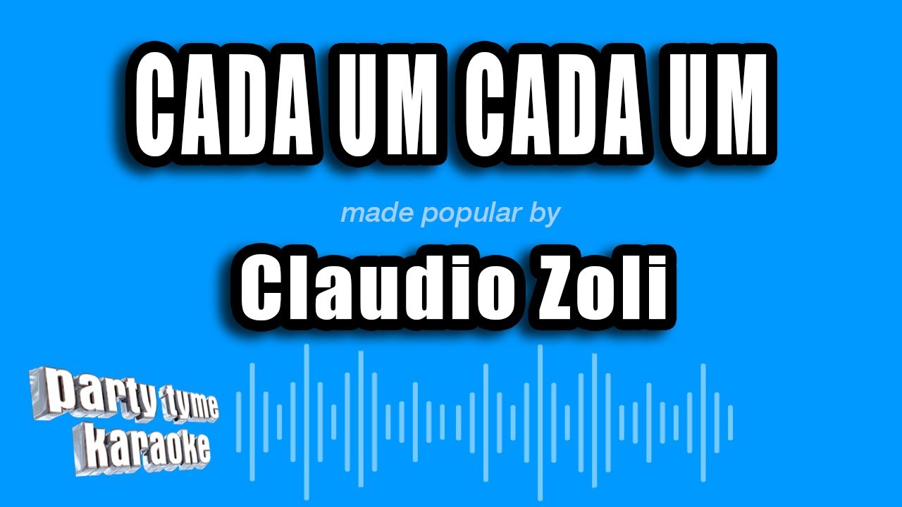 Claudio Zoli - Cada Um Cada Um (Versão Karaokê) - YouTube