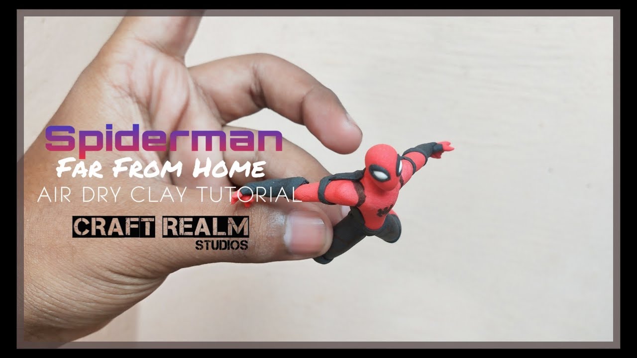 SPIDERMAN FAR FROM HOME ! | HOW TO SCULPT SPIDERMAN FIGURE USING AIR ...