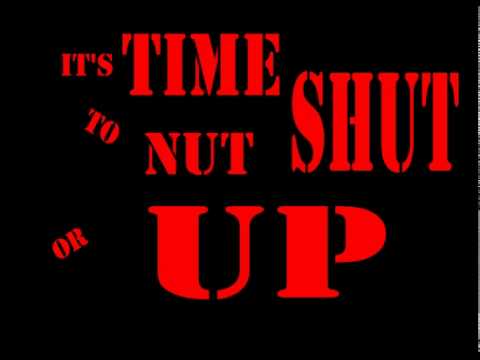 "Nut Up or Shut Up" - YouTube