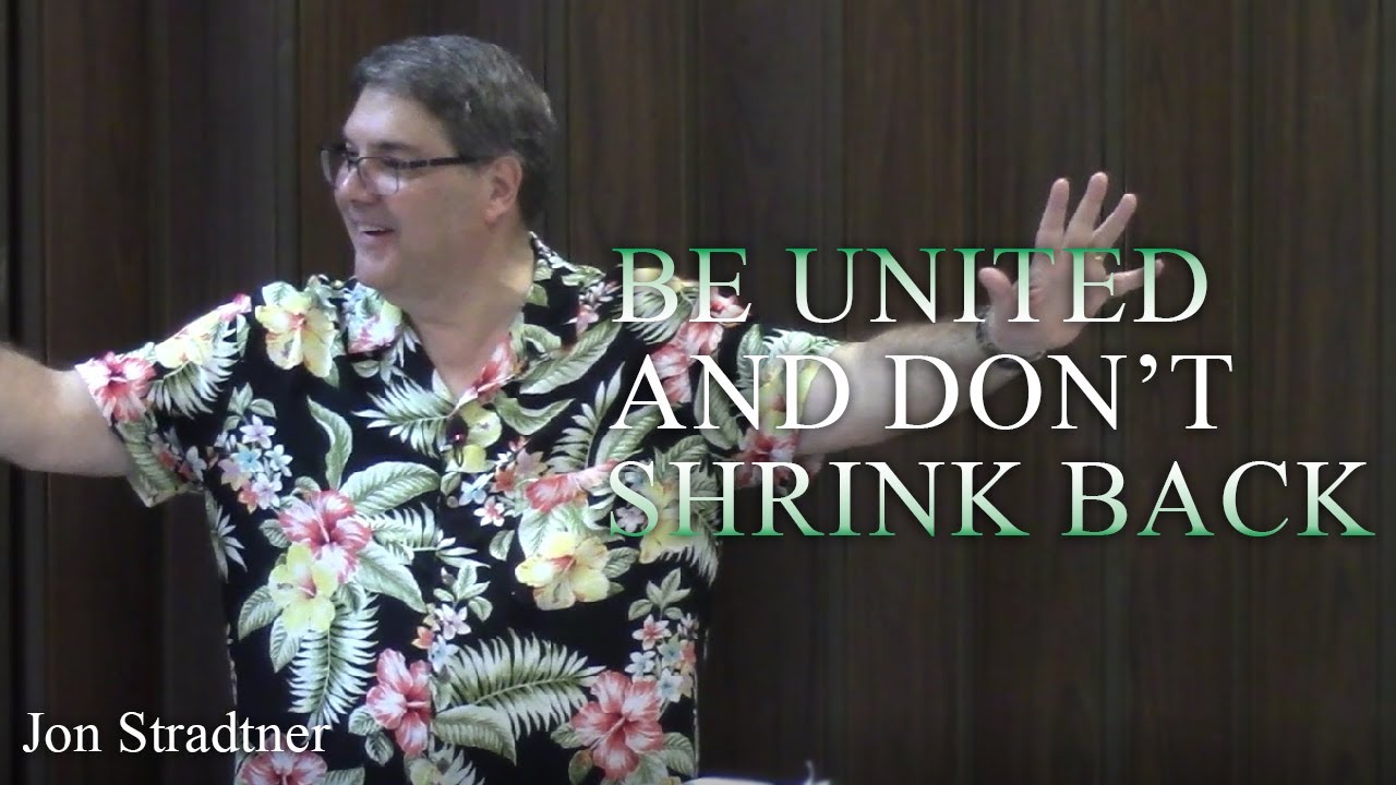 Be United and Don't Shrink Back - YouTube