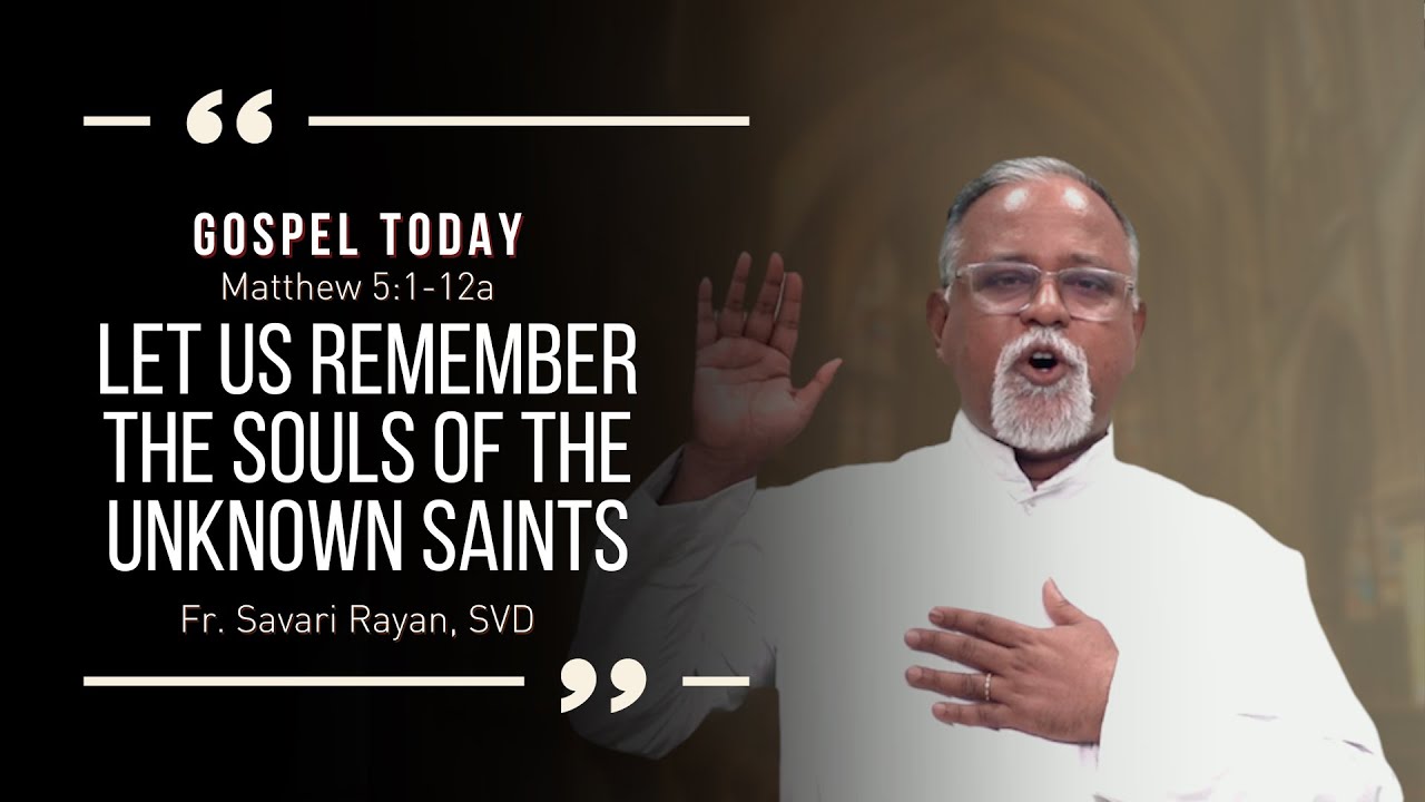 LET US REMEMBER THE SOULS OF THE UNKNOWN SAINTS | HOMILY OF THE DAY ...