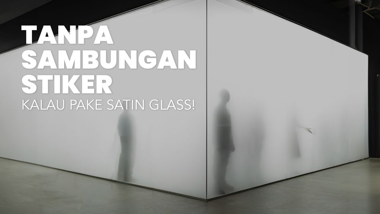 Tanpa Sambungan Stiker Kalo Pake Satin Glass! Dibandingkan Stiker Buram ...