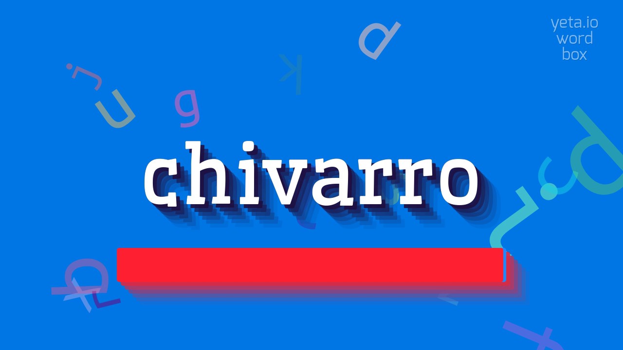 How to say "chivarro"! (High Quality Voices) - YouTube