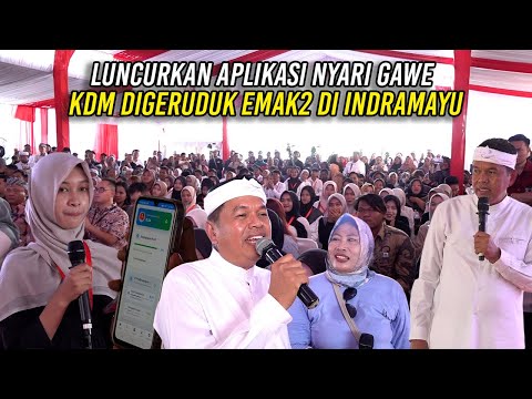 LUNCURKAN APLIKASI NYARI GAWE | KDM DIGERUDUK EMAK- EMAK DI INDRAMAYU