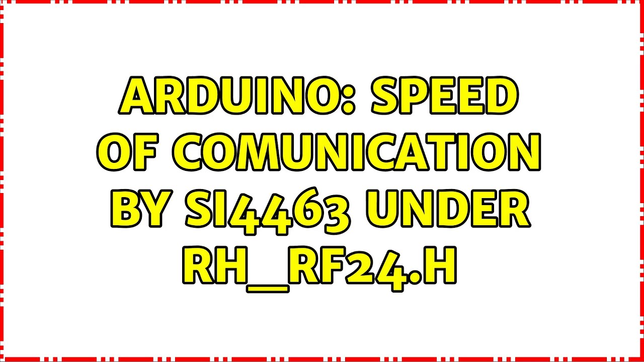 Arduino: Speed of comunication by SI4463 under RH_RF24.h - YouTube