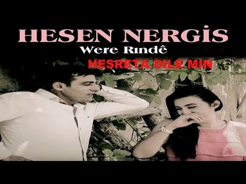 HESEN NERGİS hesreta dıle mın - KÜRTÇE AŞK TÜRKÜLERİ