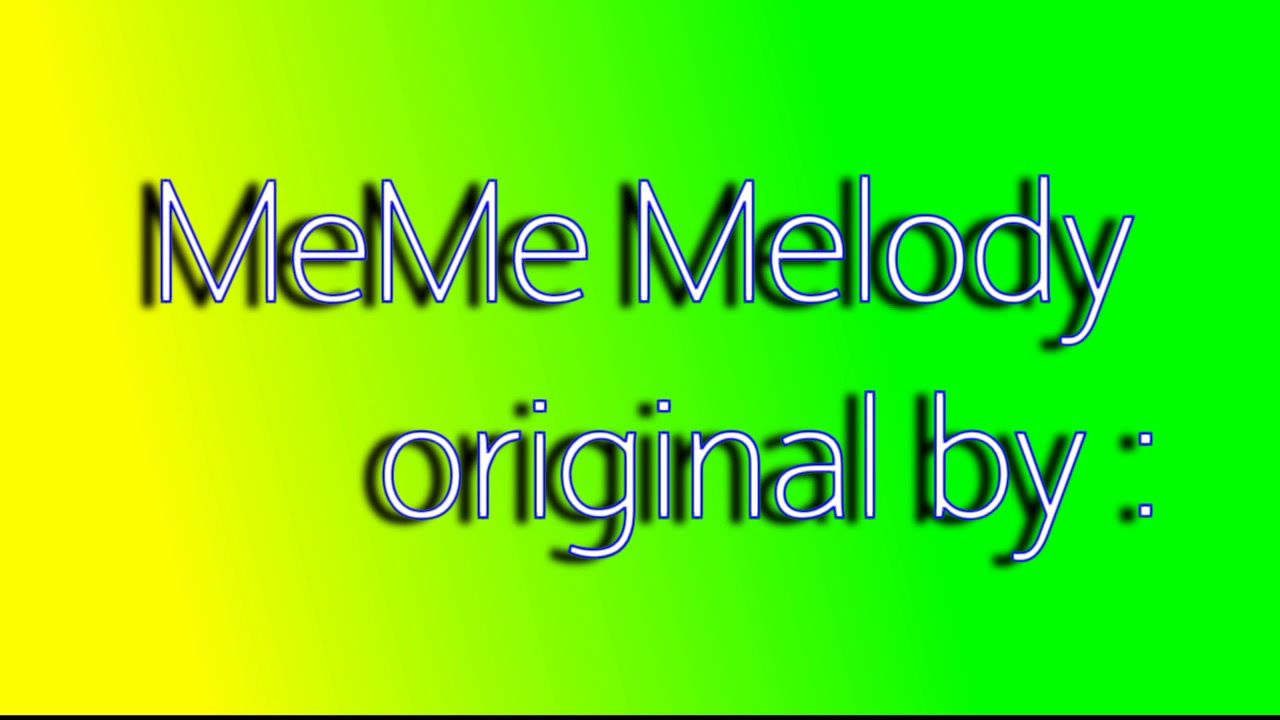Meme melody - YouTube