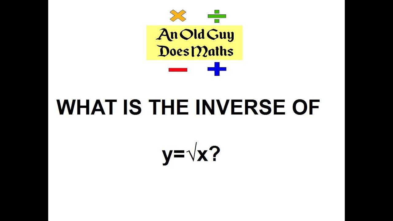 What is the inverse of the square root of x? - YouTube