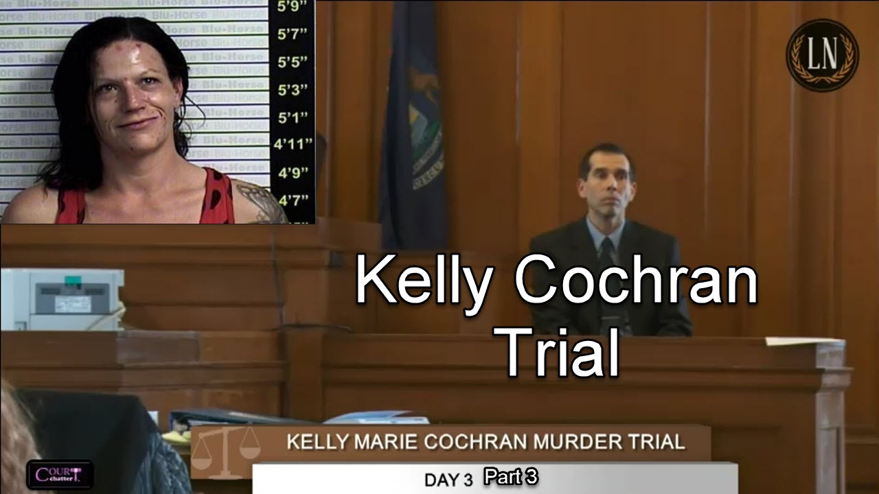 Kelly Cochran Trial Day 3 Part 3 - YouTube