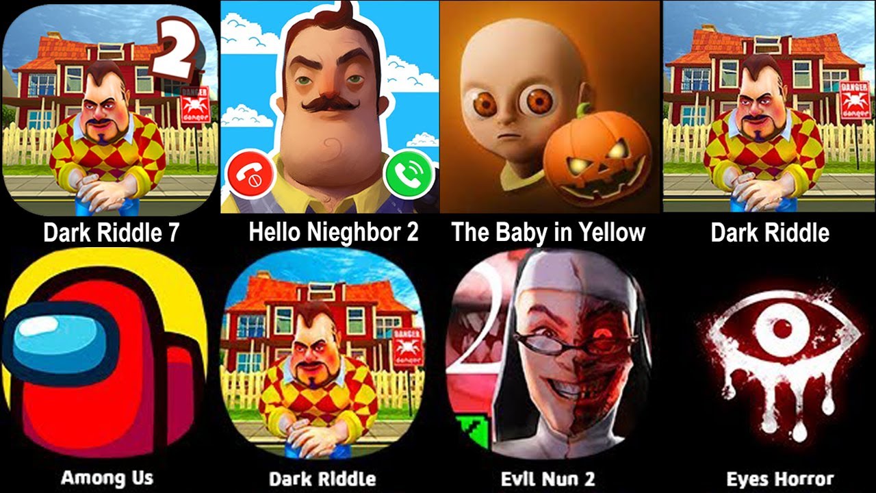 Dark Riddle 7,Hello Nieghbor, The Baby In Yellow, Dark Riddle, Among Us ...