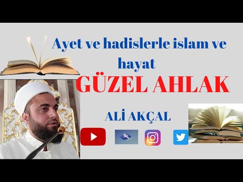 GÜZEL AHLAK | Ayet ve hadislerle İslam ve hayat ölçüleri | #aliakçal  #camivaaz #vaazsohbet #ayetler