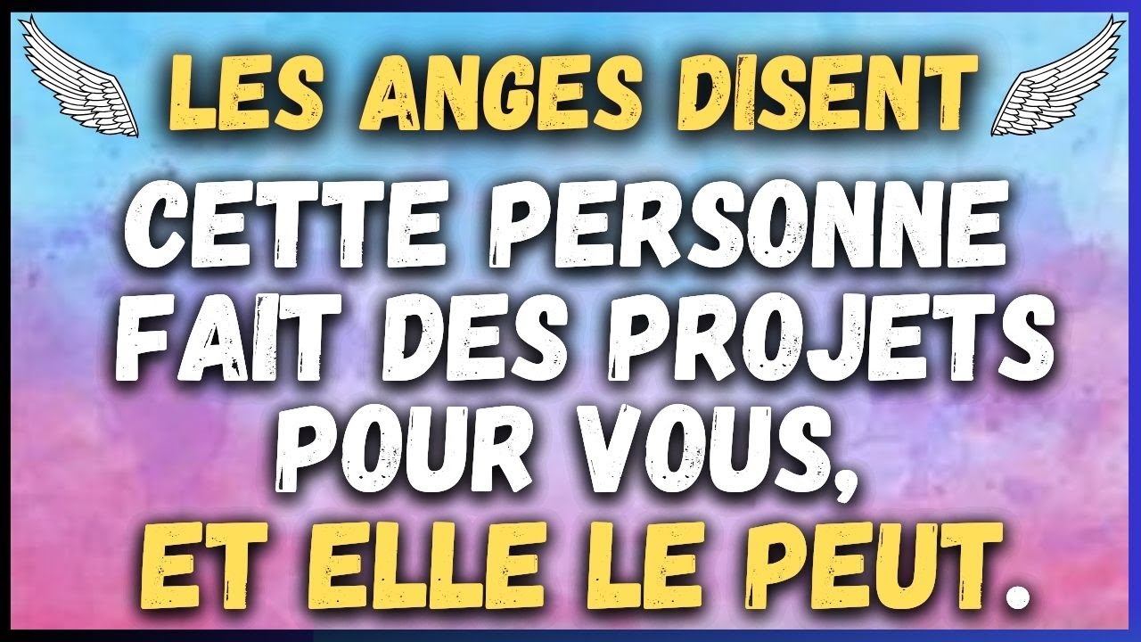 Cette Personne Fait Des Projets Pour Vous, Et Elle Le Peut. Message Des ...