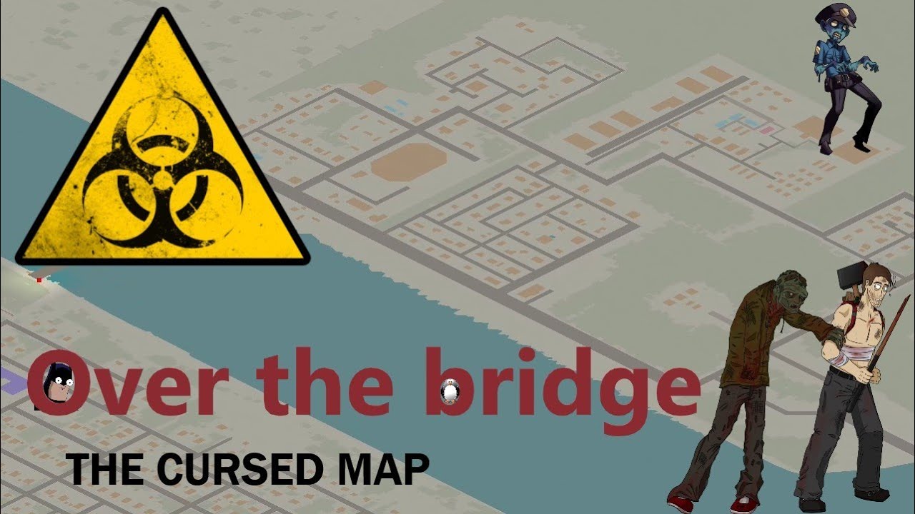 Project Zomboide Over the bridge the cursed map playthrough. part 1 - YouTube