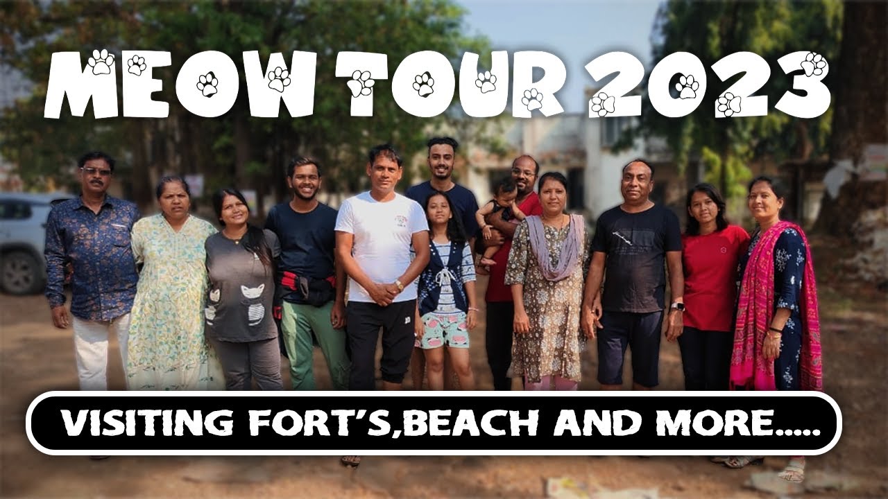 Meow Tour 2023 : Visiting Forts, Beach, Cave And More..... - YouTube