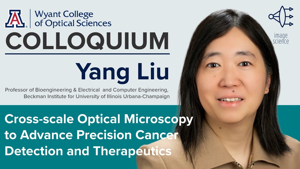 OSC Colloquium: Yang Liu, "Cross-scale Optical Microscopy to Advance ...