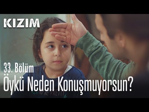 Öykü neden konuşmuyorsun? - Kızım 33. Bölüm