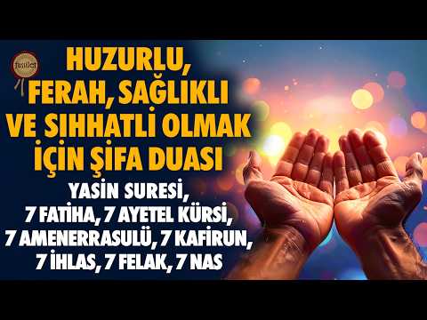 Huzurlu, Ferah, Sağlıklı ve Sıhhatli Olmak İçin Kur'an-ı Kerim Şifa Duası Dinle