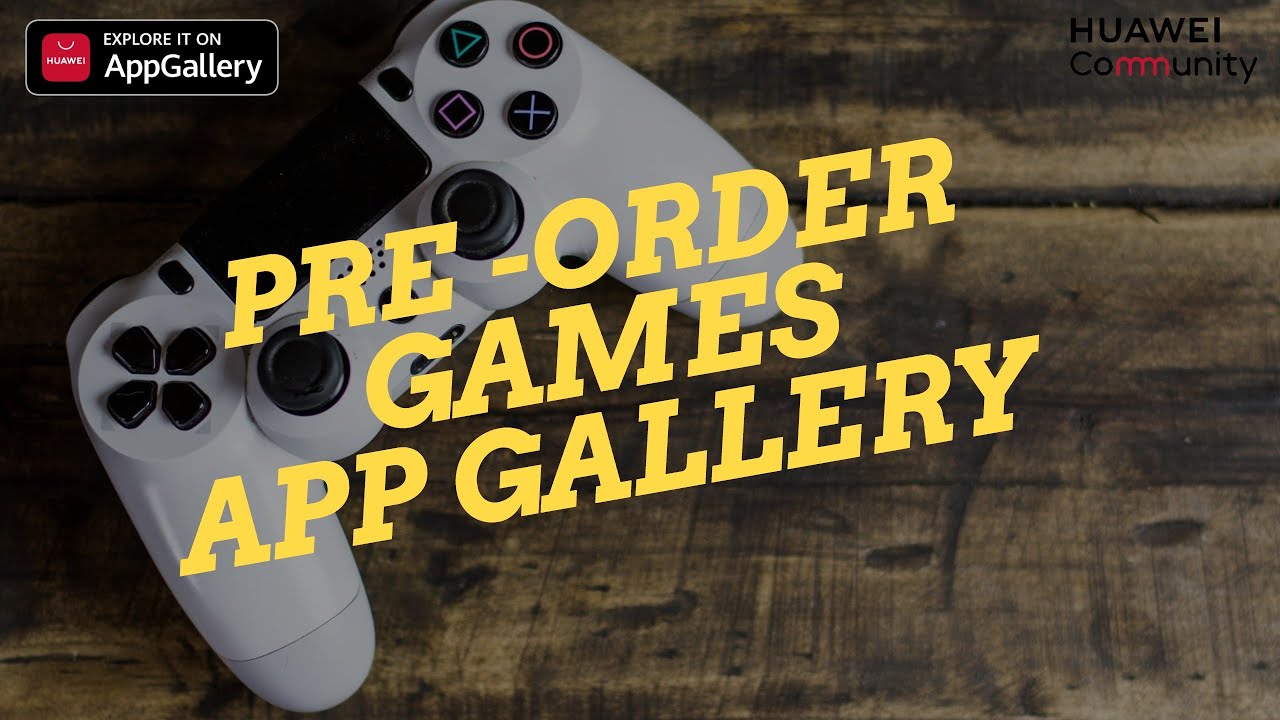 Pre - Order Games On AppGallery - YouTube