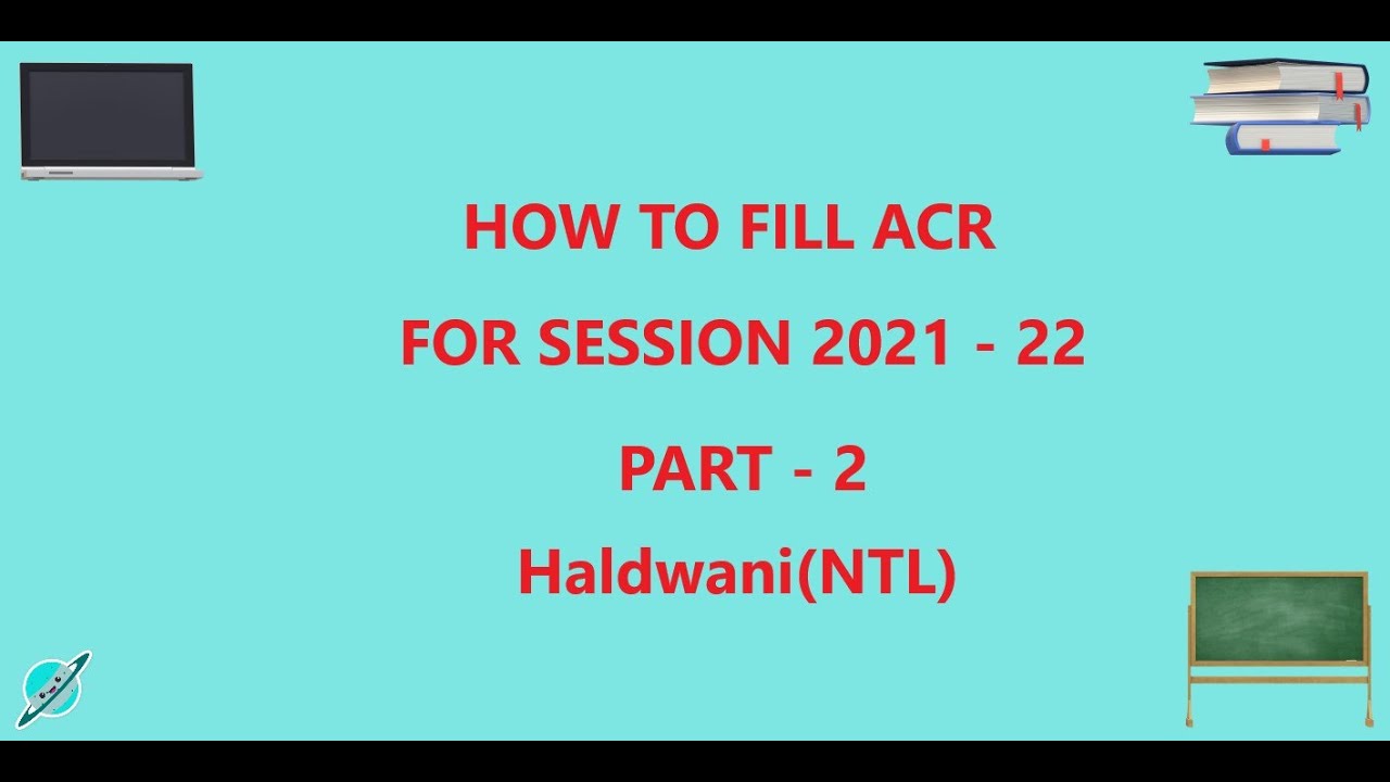 How to fill ACR for session 2021 - 22 (Part - 2) Haldwani(NTL) - YouTube