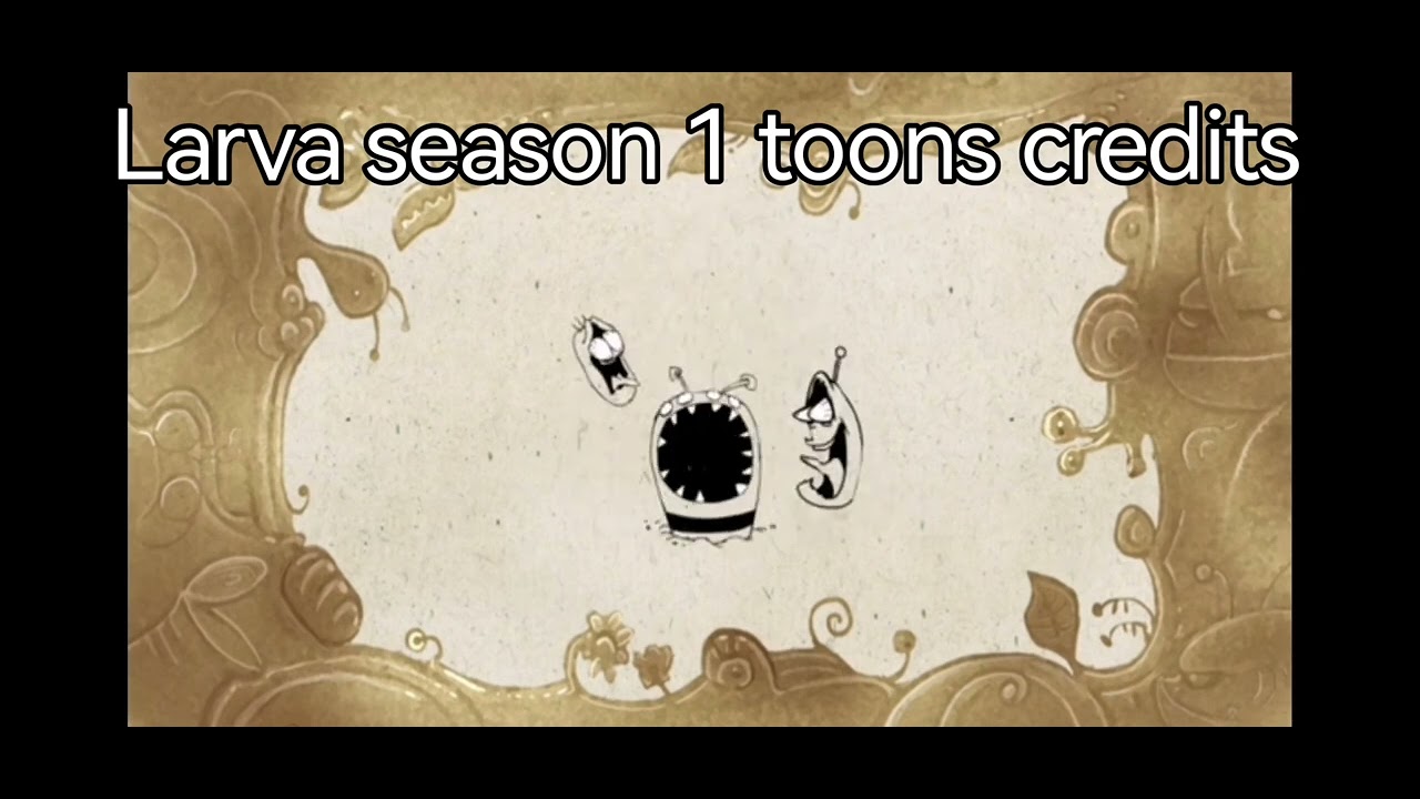 larva season 1 toons credits - YouTube