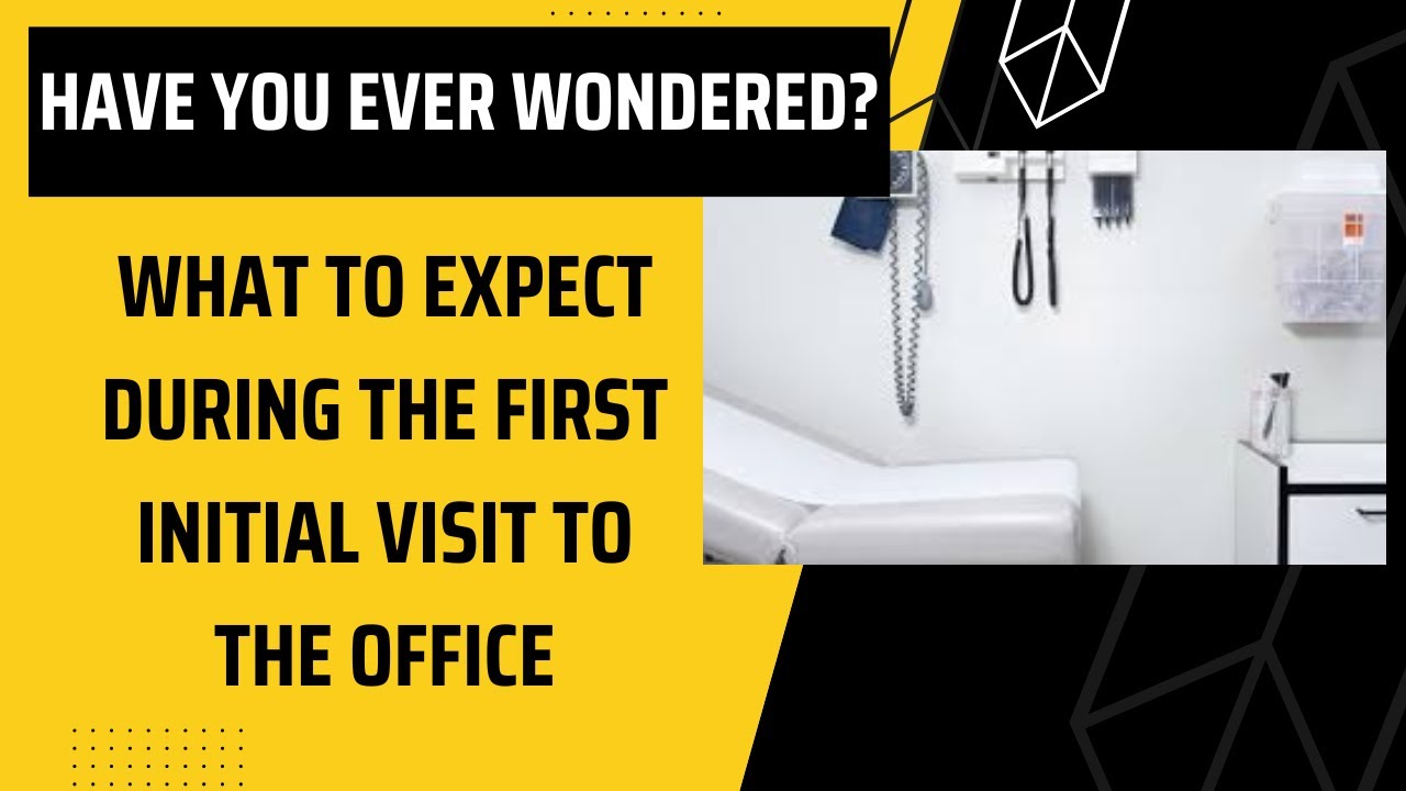 What happens during your first visit to the office? - YouTube