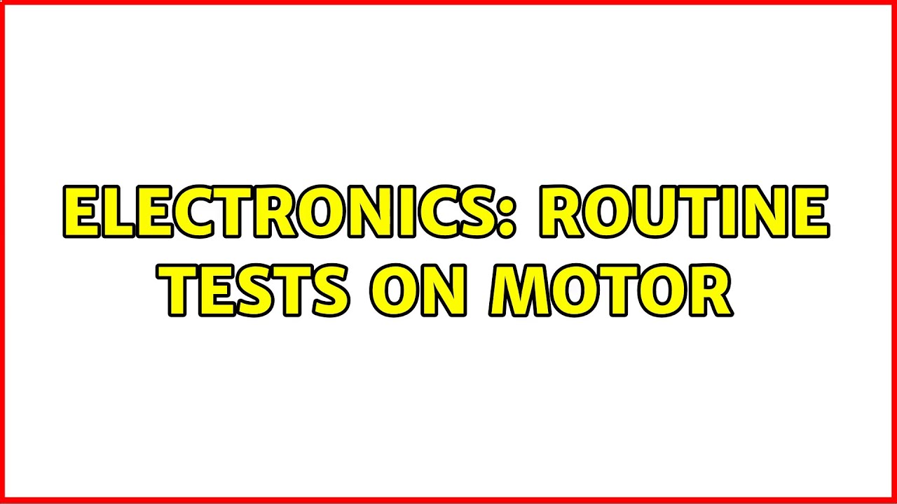 Electronics: Routine Tests on Motor - YouTube