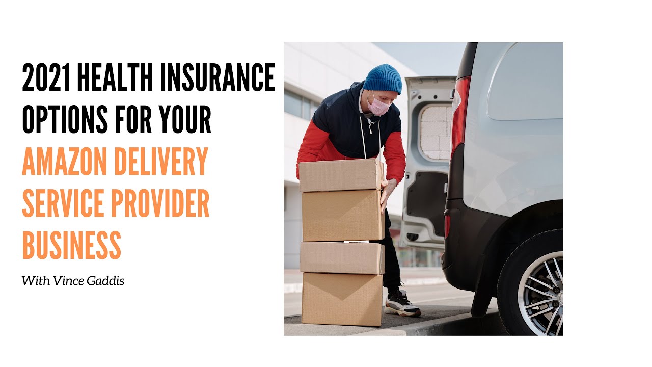 2021 Health Insurance Options for your Amazon Delivery Service provider ...