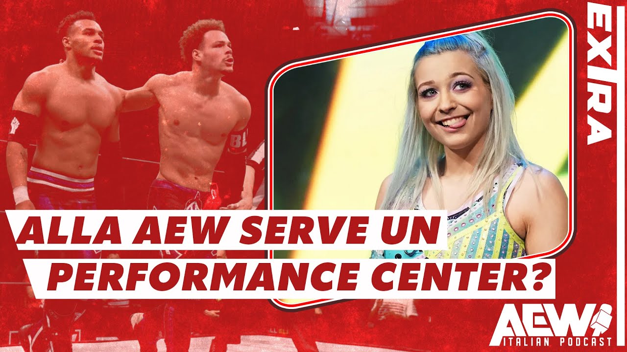 UN PERFORMANCE CENTER PER LA AEW? - YouTube