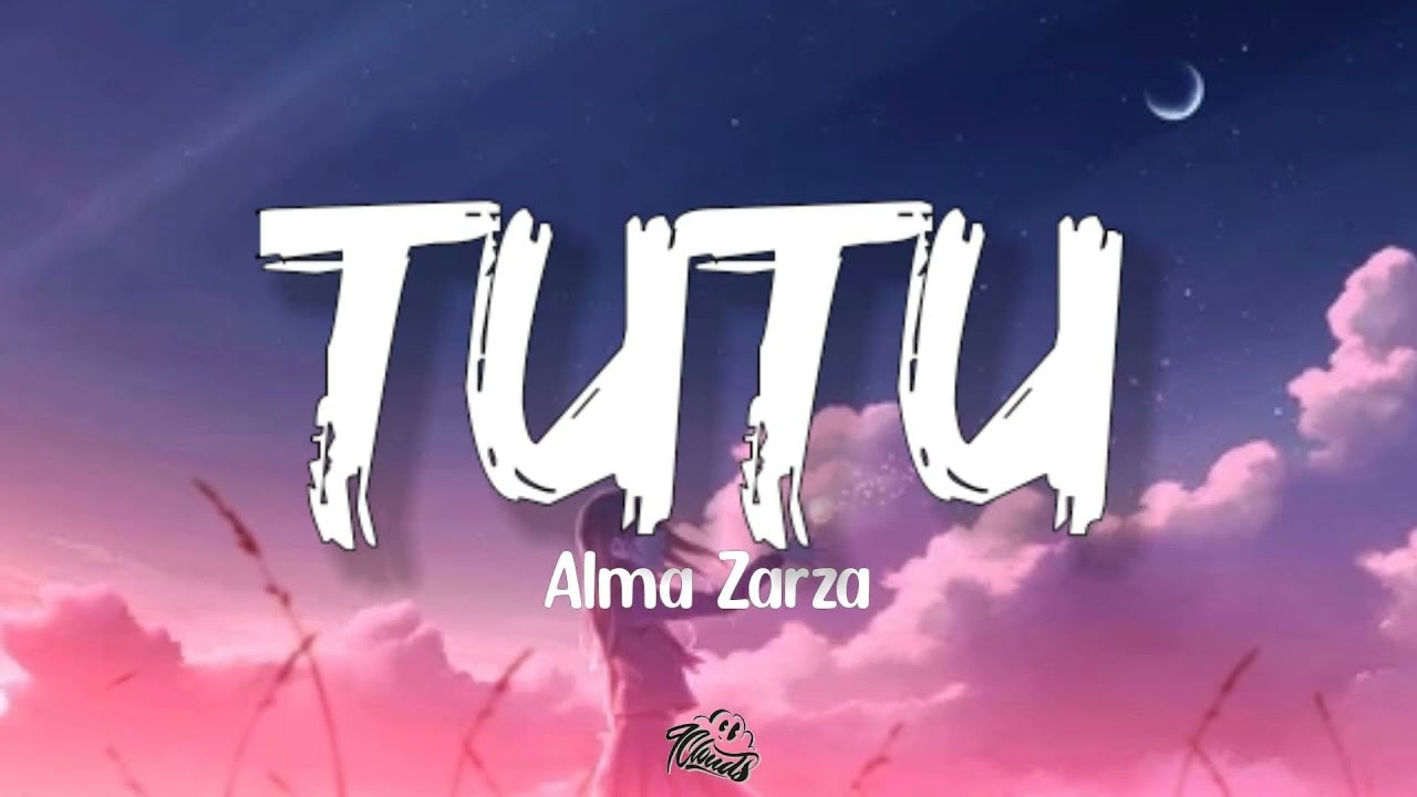 tutututu tutututu tiktok [lyrics]🎵 tutu - ALMA ZARZA cover - YouTube
