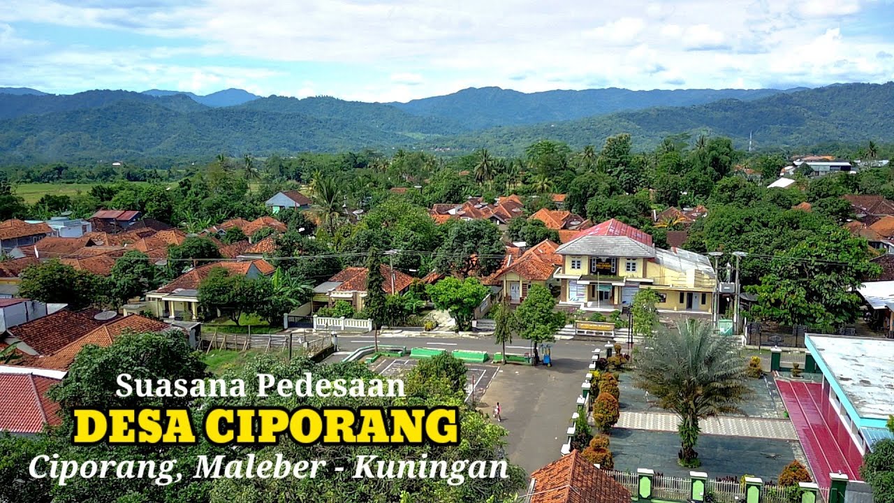 Suasana Desa Ciporang Kecamatan Maleber Kabupaten Kuningan || Video ...