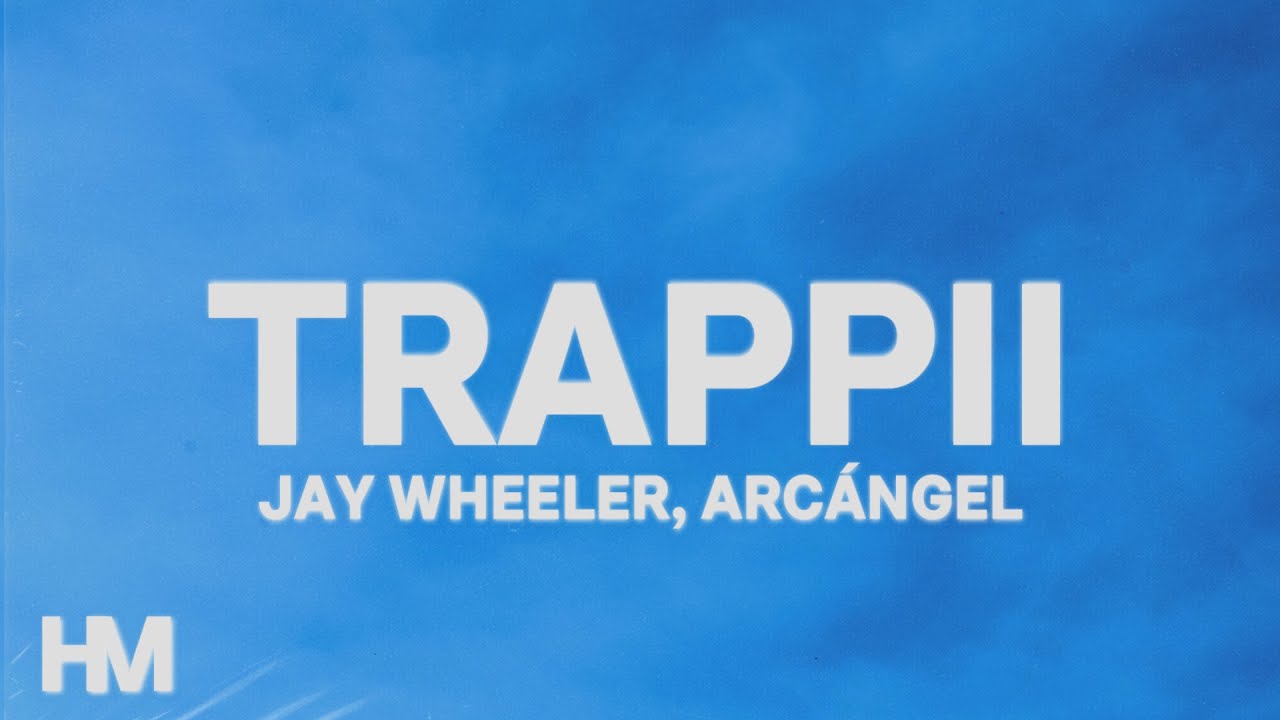 Jay Wheeler, Arcángel - TRAPPii (Letra/Lyrics) - YouTube