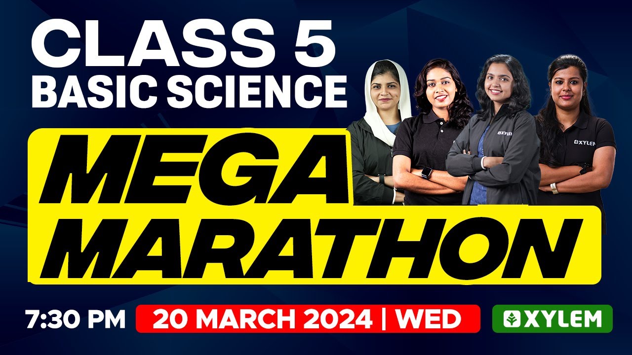 Class 5 Basic Science | Exam Special - Mega Marathon | Xylem Class 5 ...