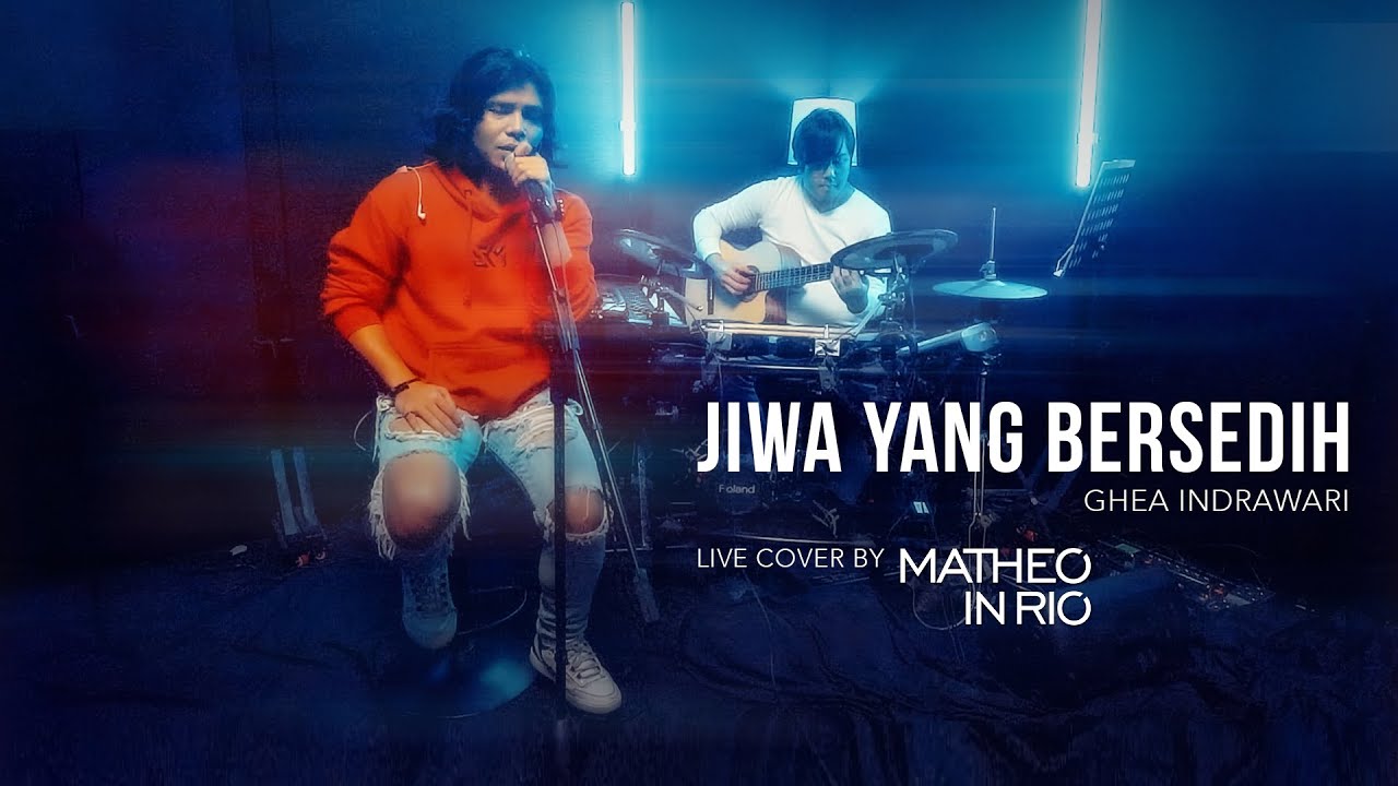 Jiwa Yang Bersedih - Ghea Indrawari (Live Cover by Matheo in Rio) - YouTube