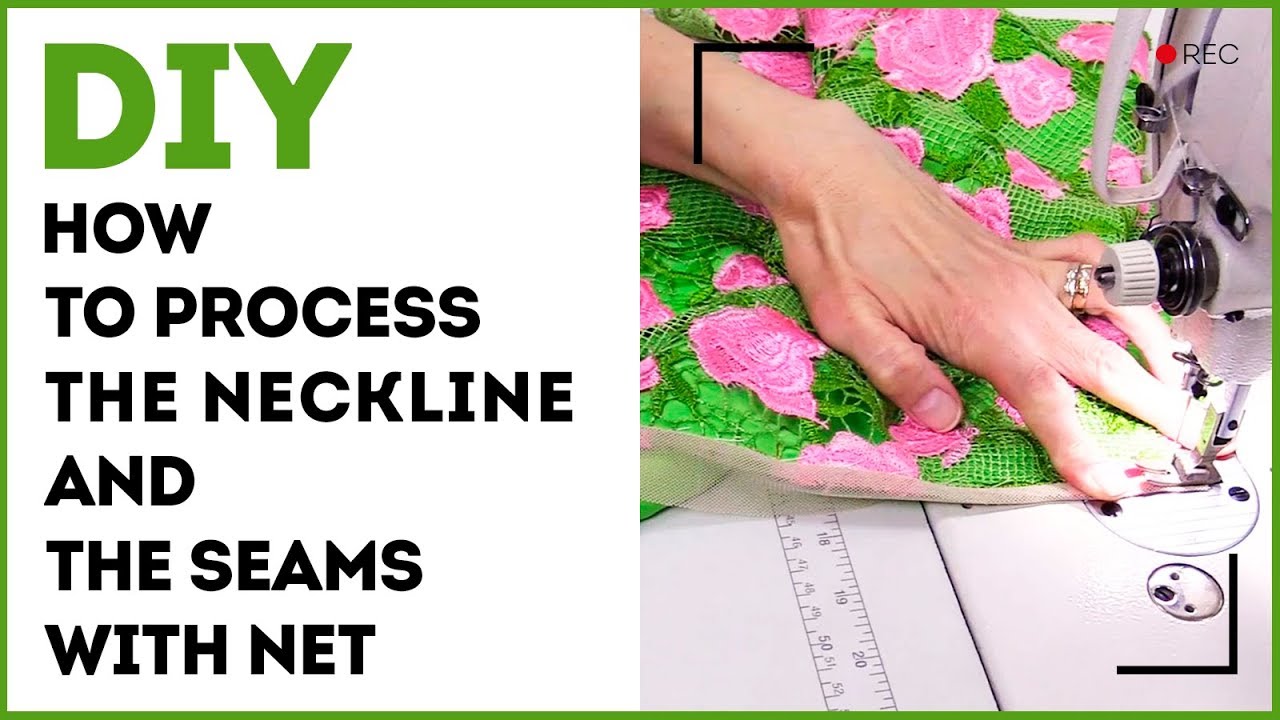 How to process the neckline and the seams with net. Making lacy dress ...
