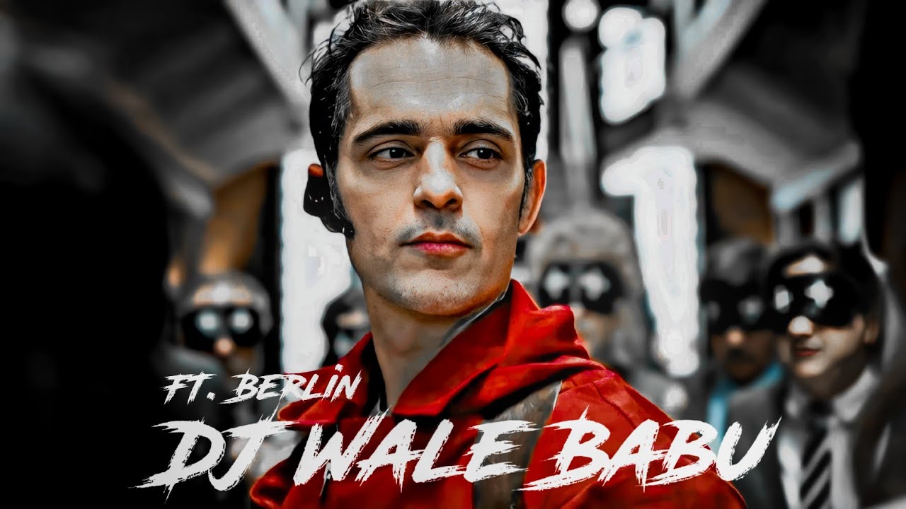 DJ Wale Babu | FT. Berlin Edit | Money Heist Edit | JD Holly Editz ...