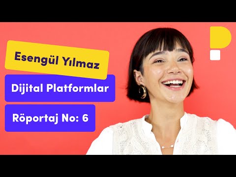 Esengül Yılmaz - Dijital Platformlar Röportaj No: 6